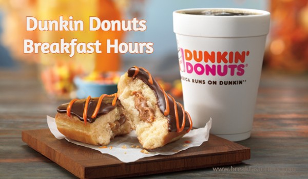 Dunkin Donuts Breakfast Hours【Latest Menu Offers】 - Breakfast Offers